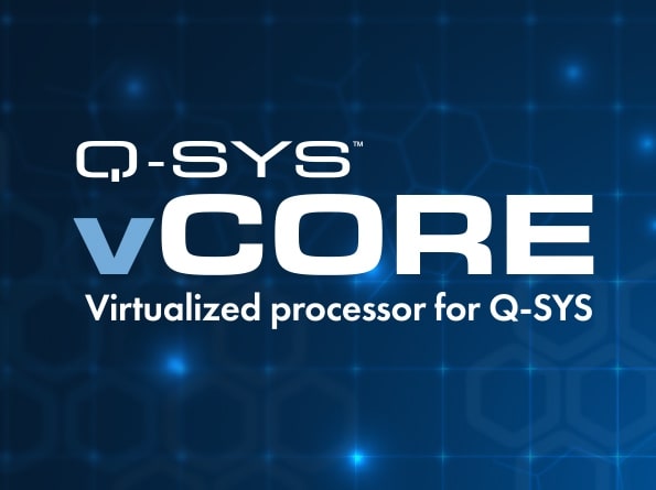 Q-SYS - Cloud Managed Audio, Video and Control