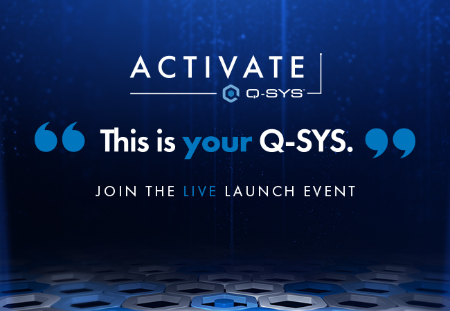 Activate April 2023 – Q-SYS Live Launch Event