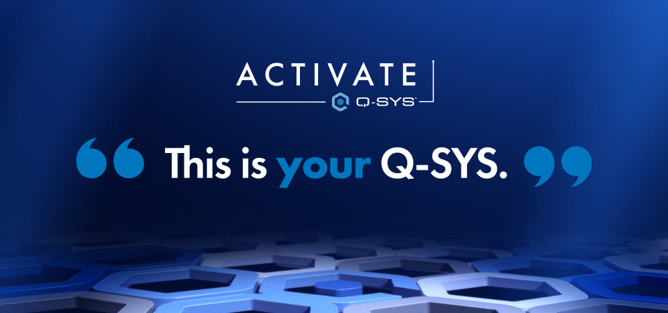 Activate Product Launch Event | Q-SYS